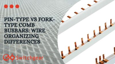 Pin-type VS Fork-type Comb Busbars: Differences