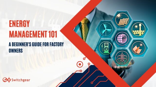 Energy Management 101: A Comprehensive Guide for Factory Owners